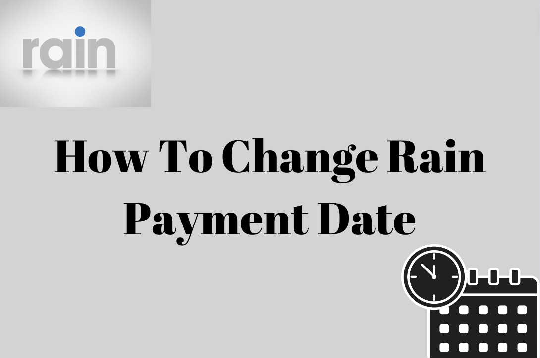 How To Change Rain Payment Date