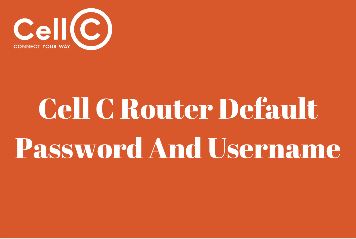 Cell C Router Default Password And Username