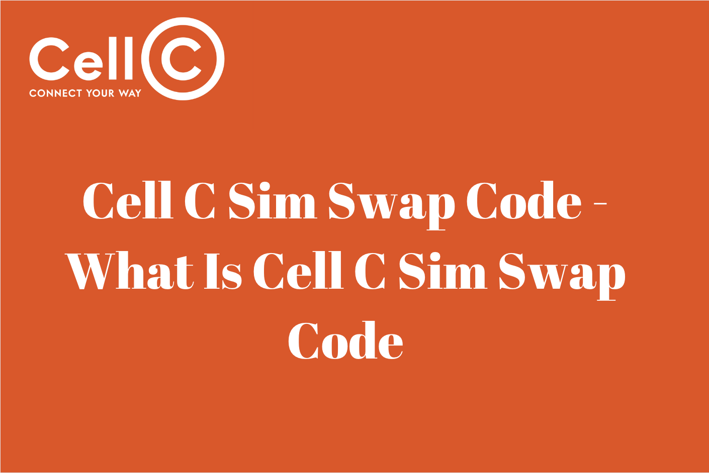 What Is Cell C SIM Swap Code
