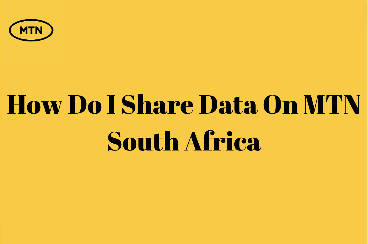 How Do I Share Data On MTN South Africa