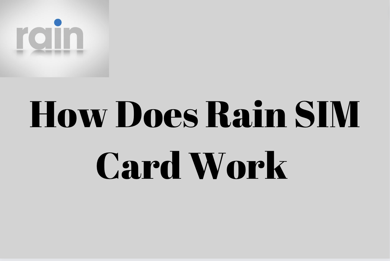 How Does Rain SIM Card Work