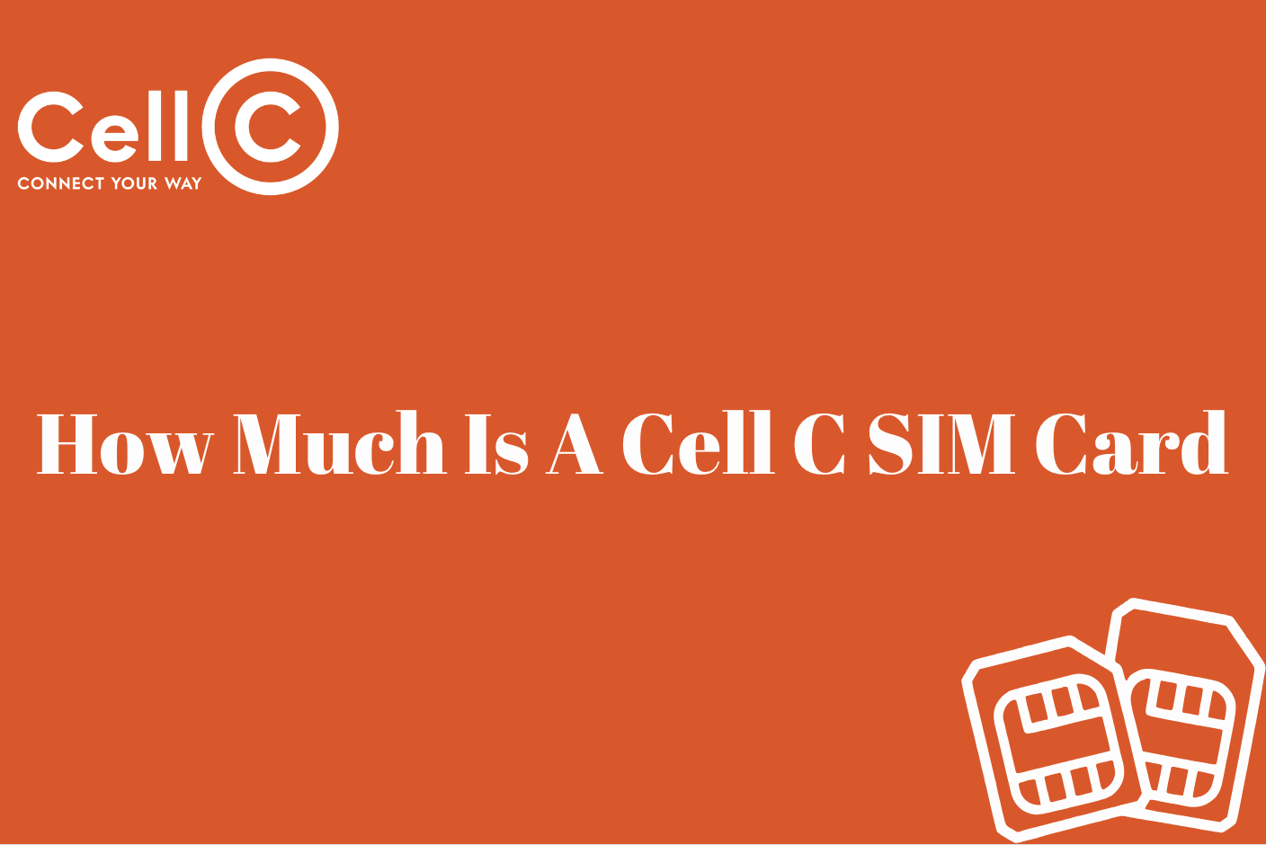 How Much Is A Cell C SIM Card