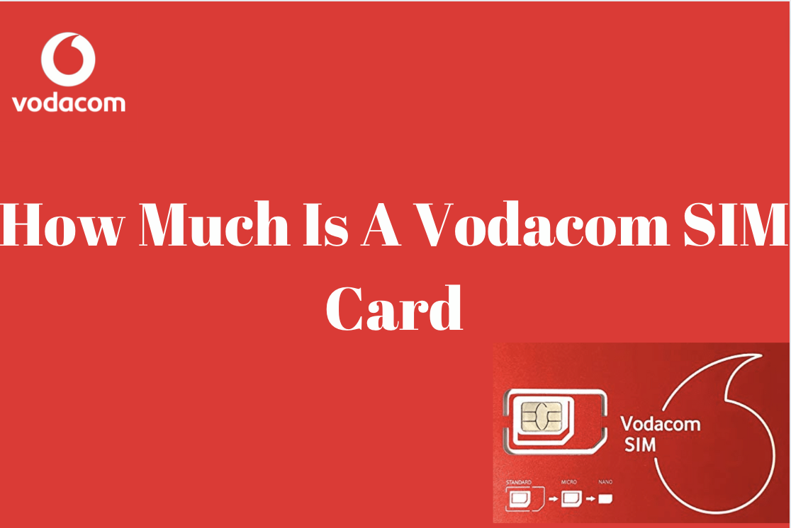 How Much Is A Vodacom SIM Card
