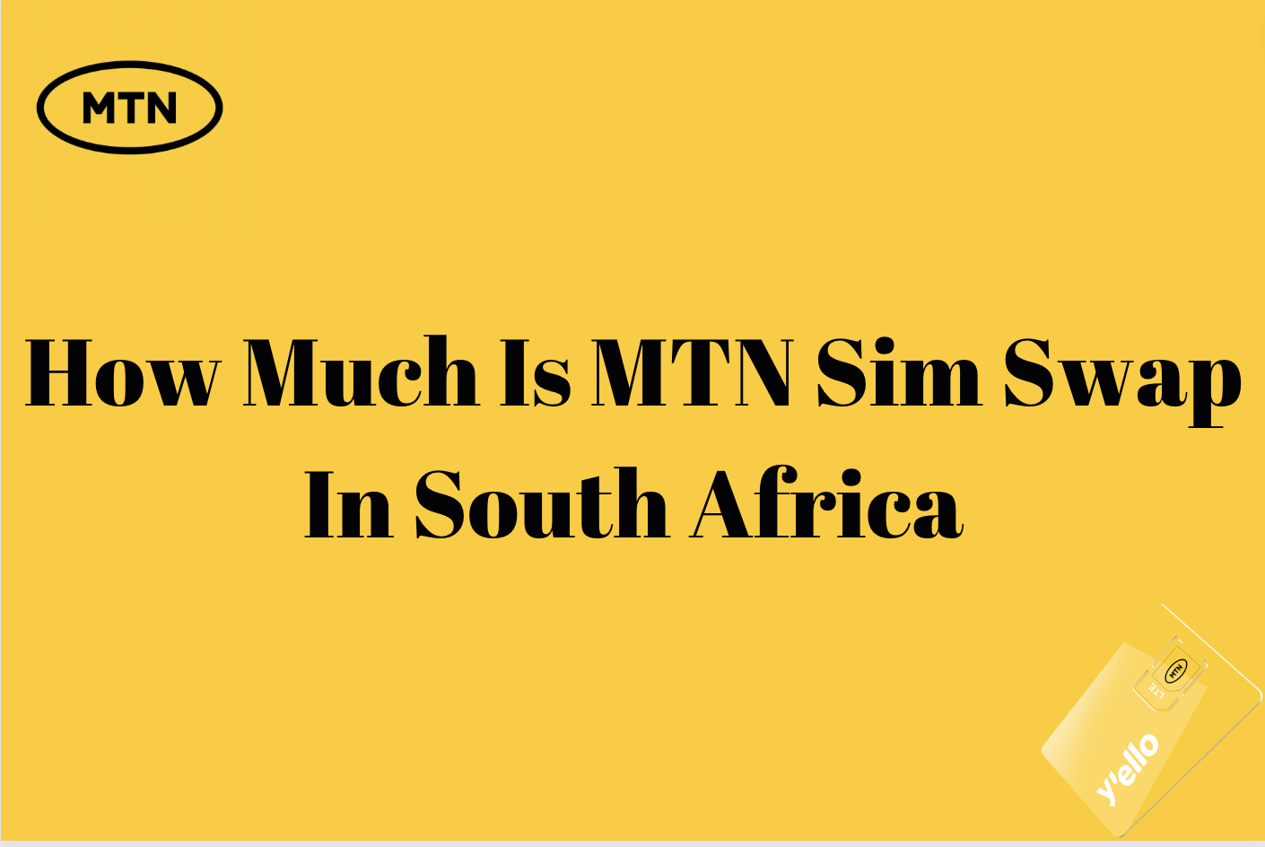 How Much Is MTN Sim Swap In South Africa