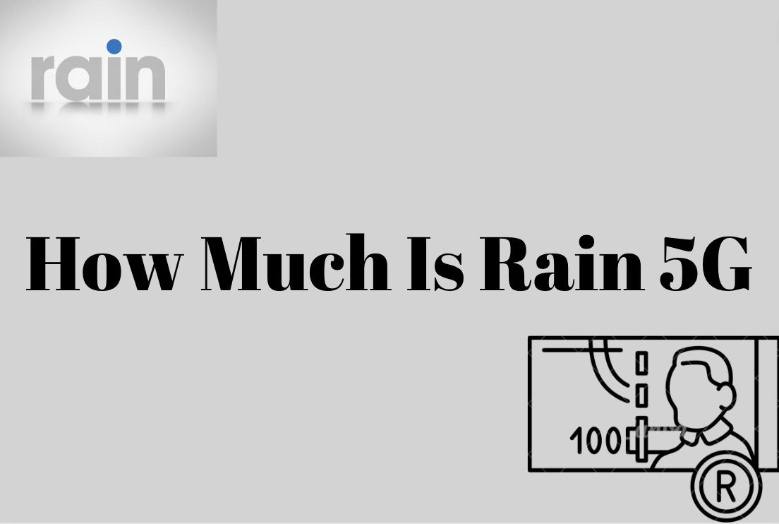 How Much Is Rain 5G