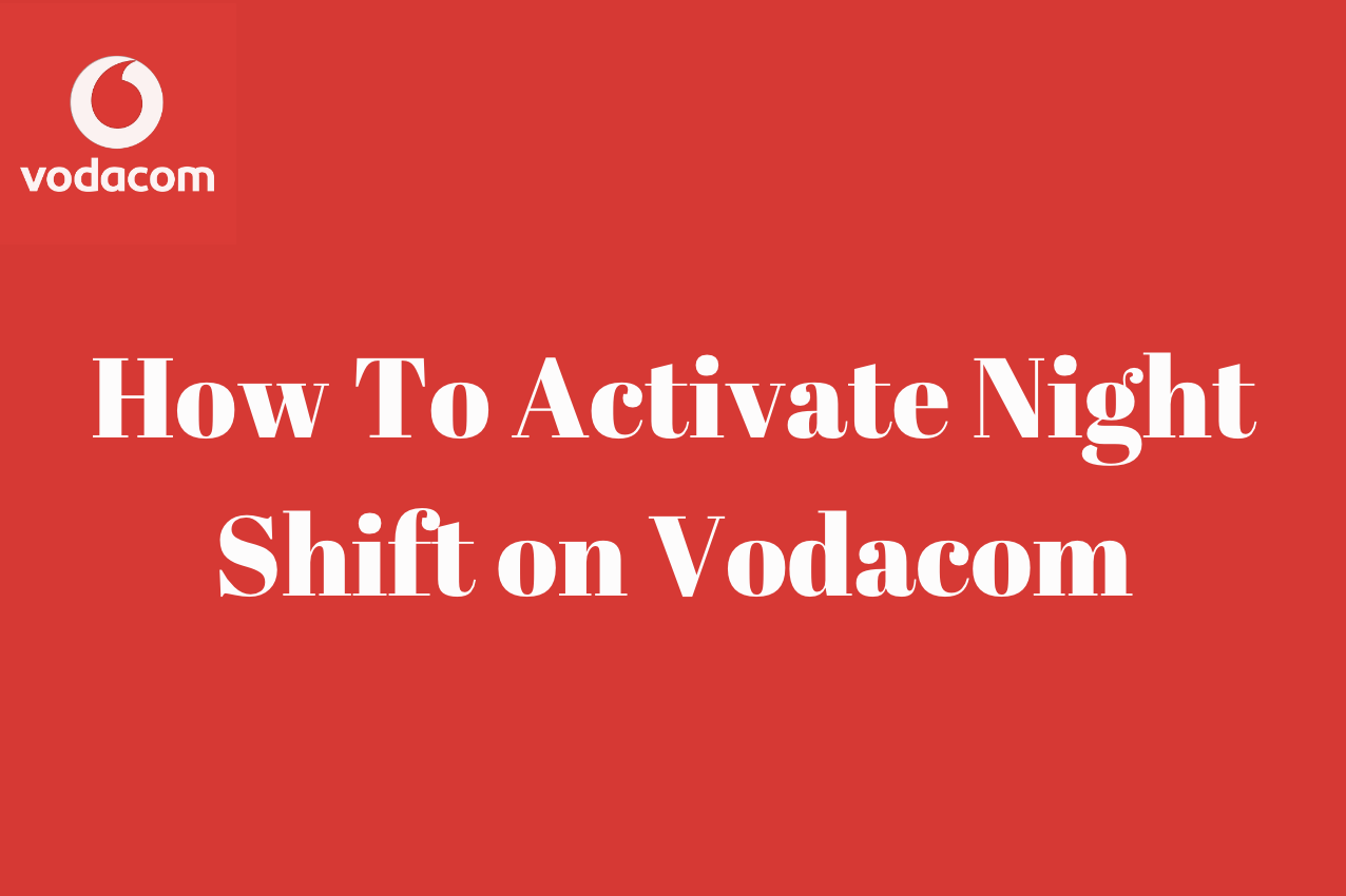 How To Activate Night Shift on Vodacom