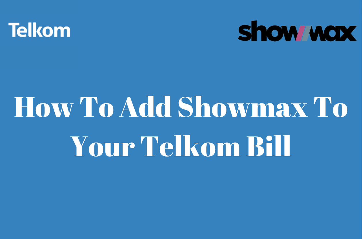 How To Add Showmax To Your Telkom Bill