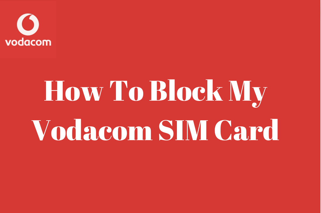 How To Block My Vodacom SIM Card