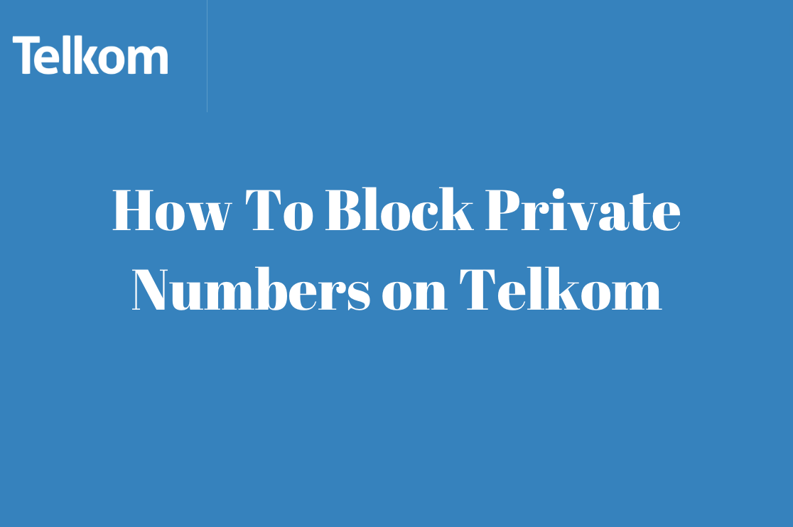 How To Block Private Numbers On Telkom