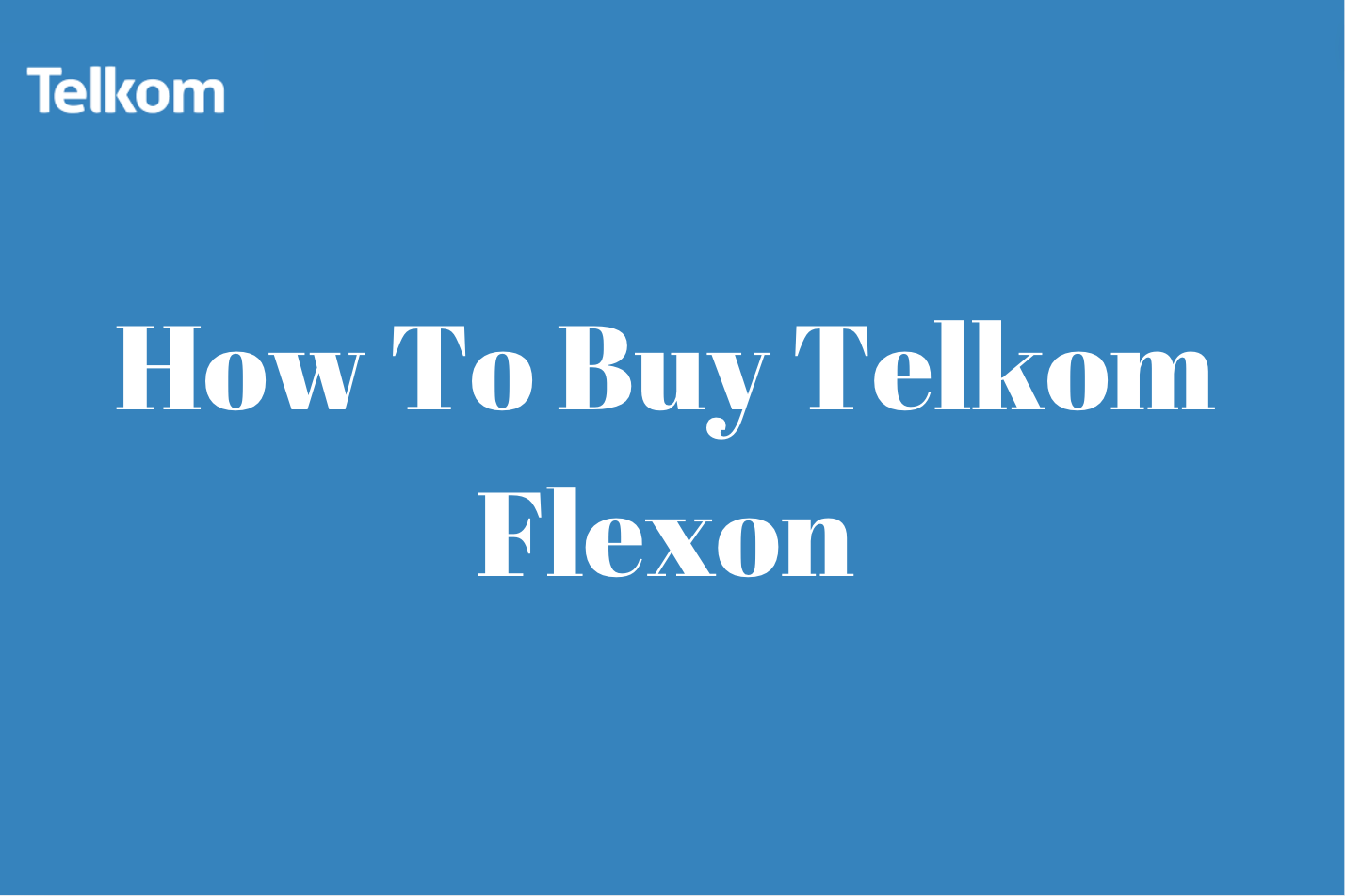 How To Buy Telkom Flexon