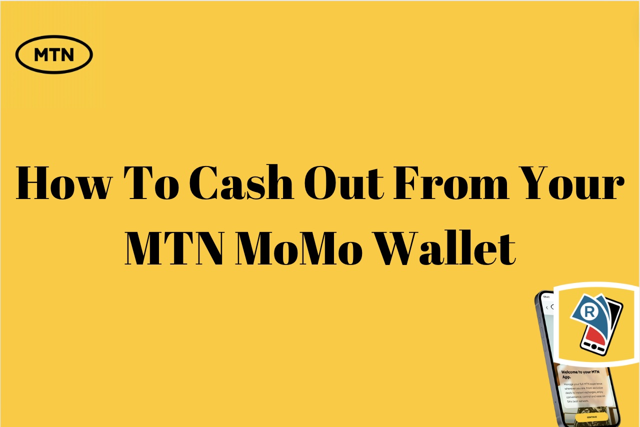 How To Cash Out From Your MTN MoMo Wallet In South Africa