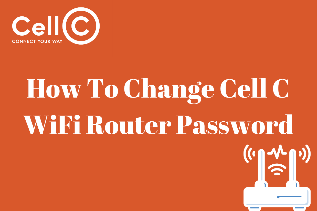 How To Change Cell C WiFi Router Password