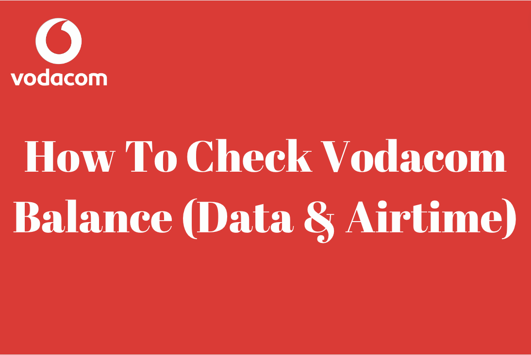 How To Check Vodacom Balance (Data & Airtime)