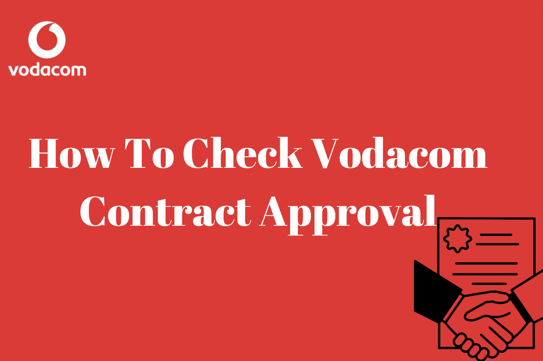 How To Check Vodacom Contract Approval
