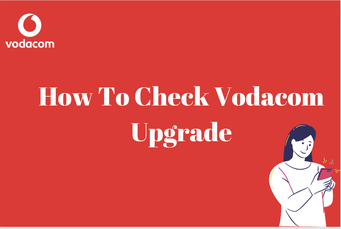 How To Check Vodacom Upgrade