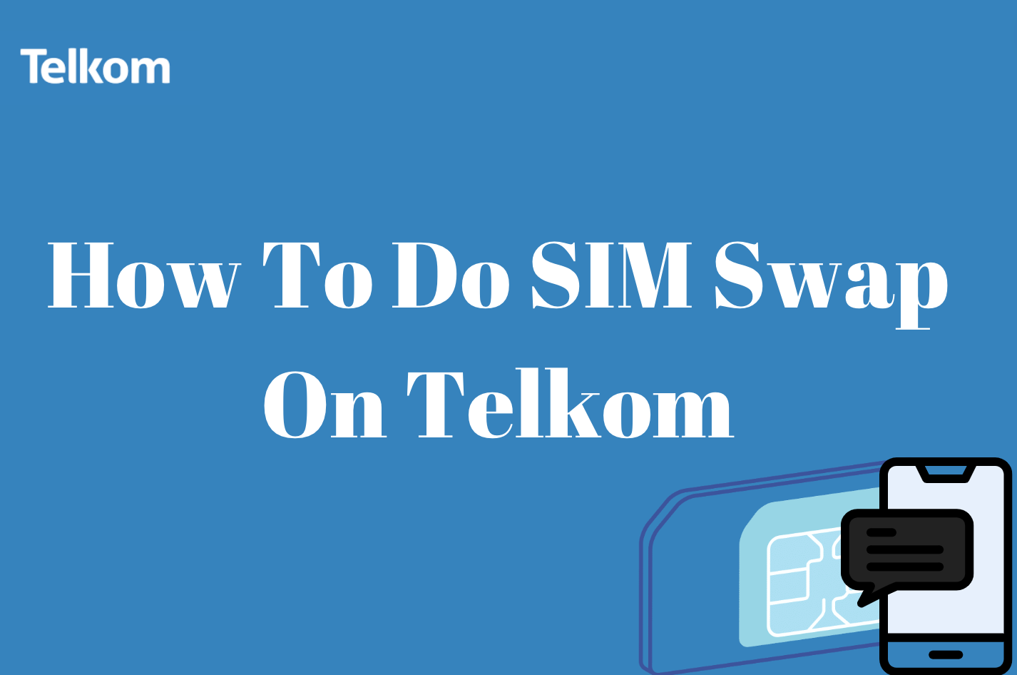 How To Do SIM Swap On Telkom
