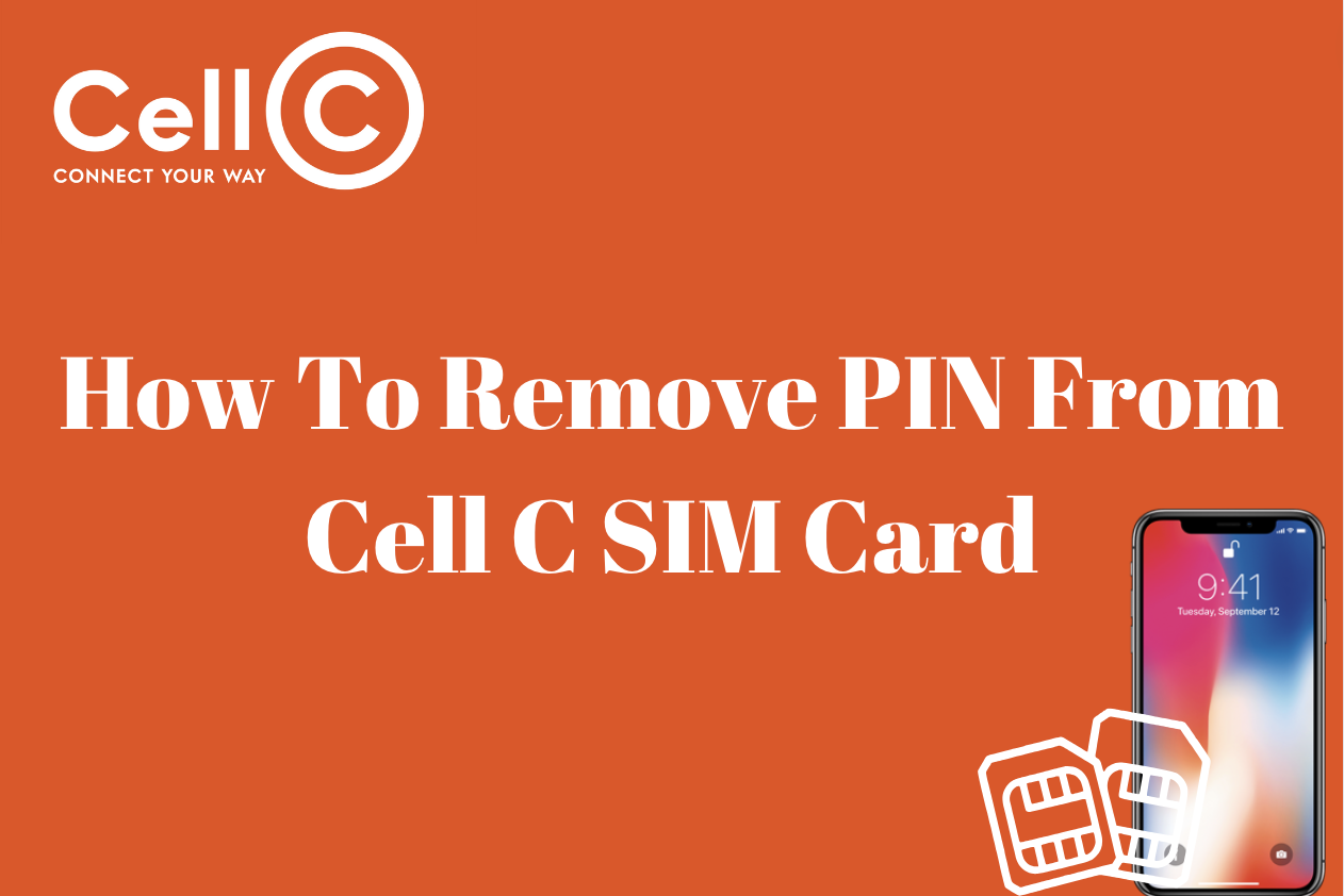 How To Remove PIN From Cell C SIM Card