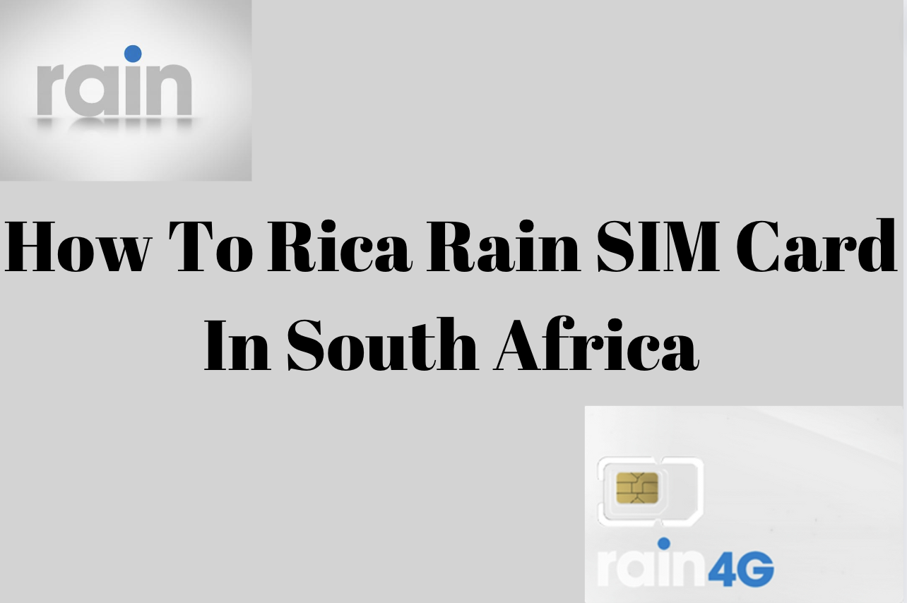 How To Rica Rain SIM Card In South Africa