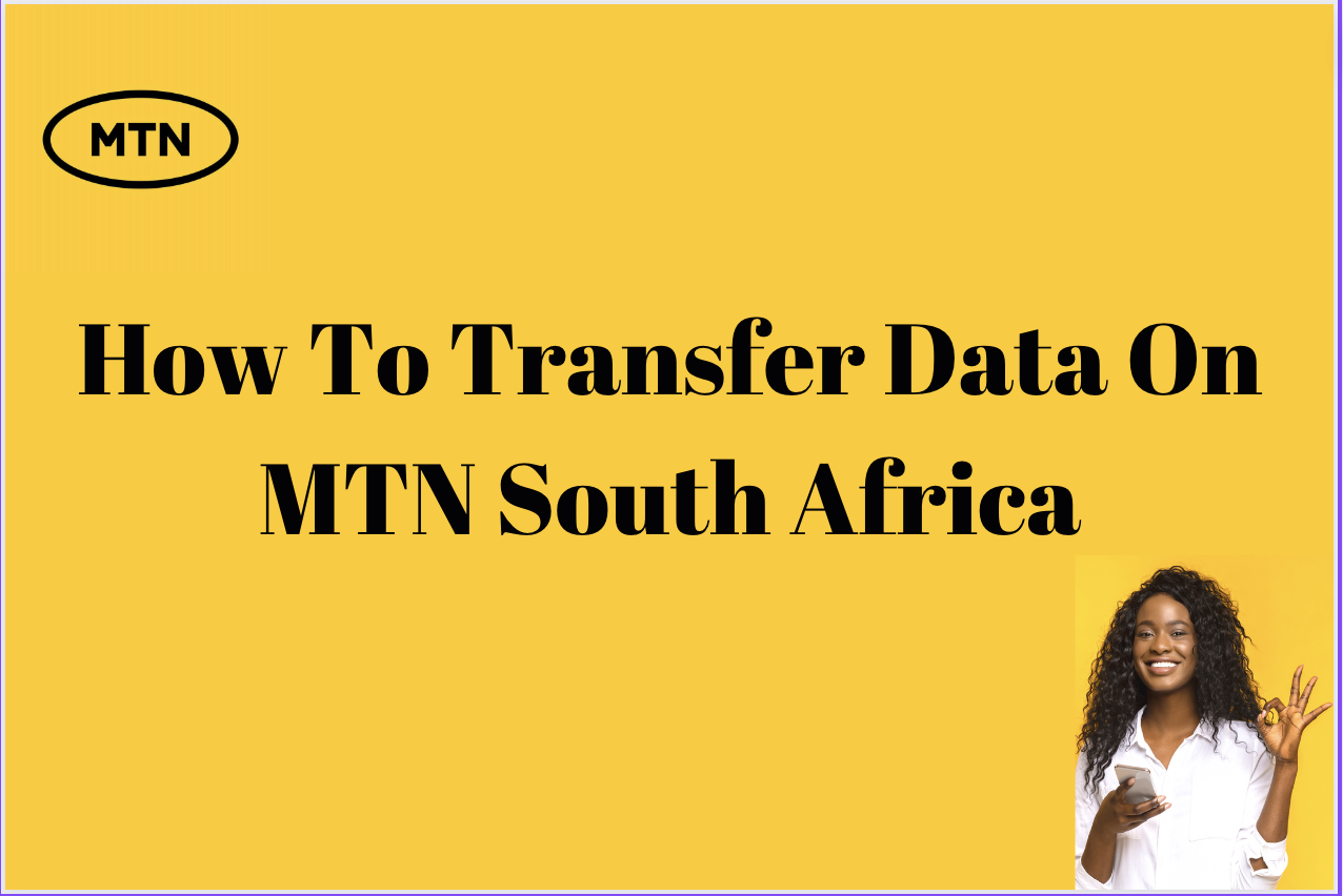 How To Transfer Data On MTN South Africa