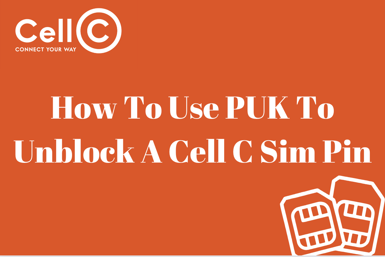 How To Use PUK To Unblock A Cell C Sim Pin