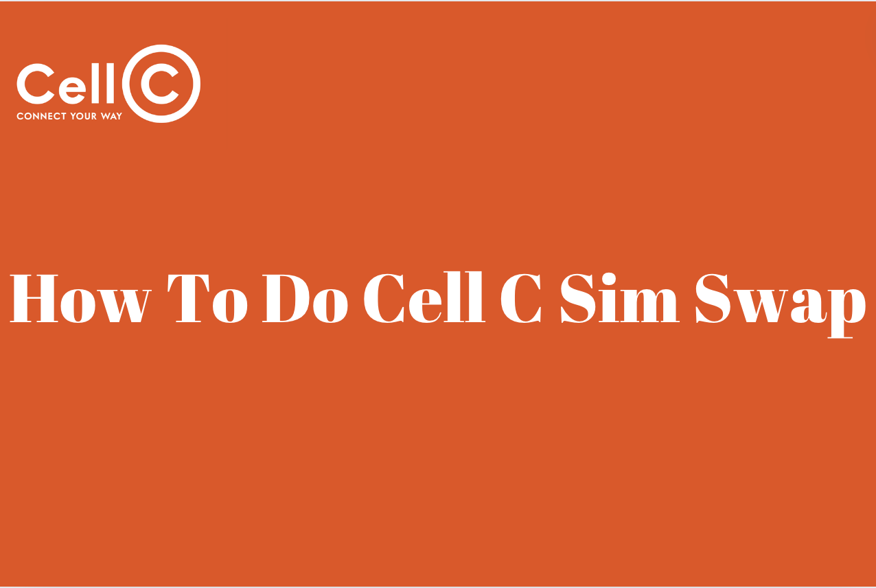 How To Do Cell C Sim Swap