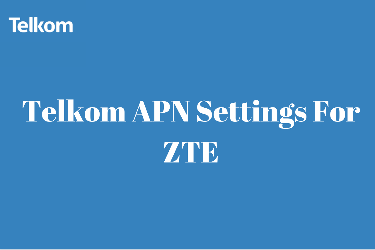 Telkom APN Settings For ZTE