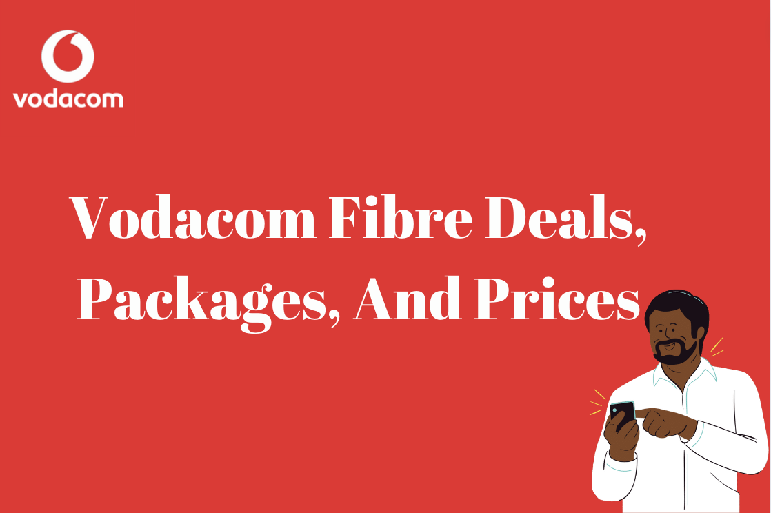 Vodacom Fibre Deals, Packages And Prices