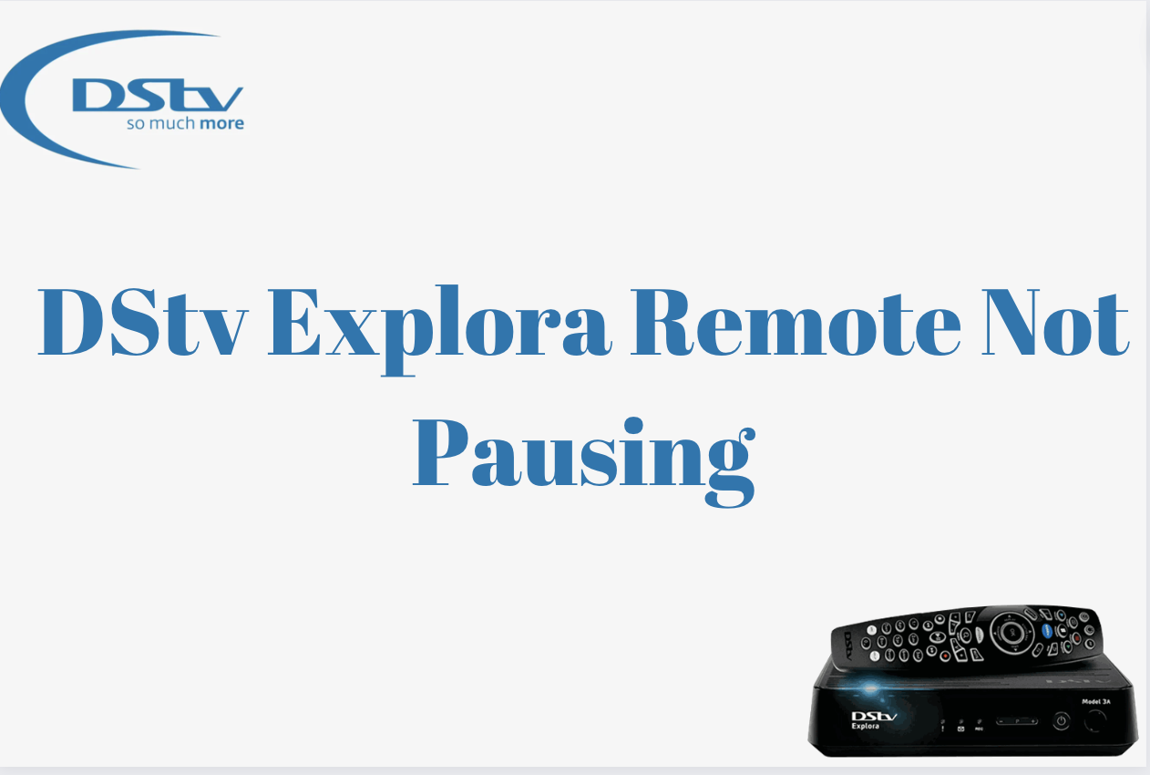 DStv Explora Remote Not Pausing