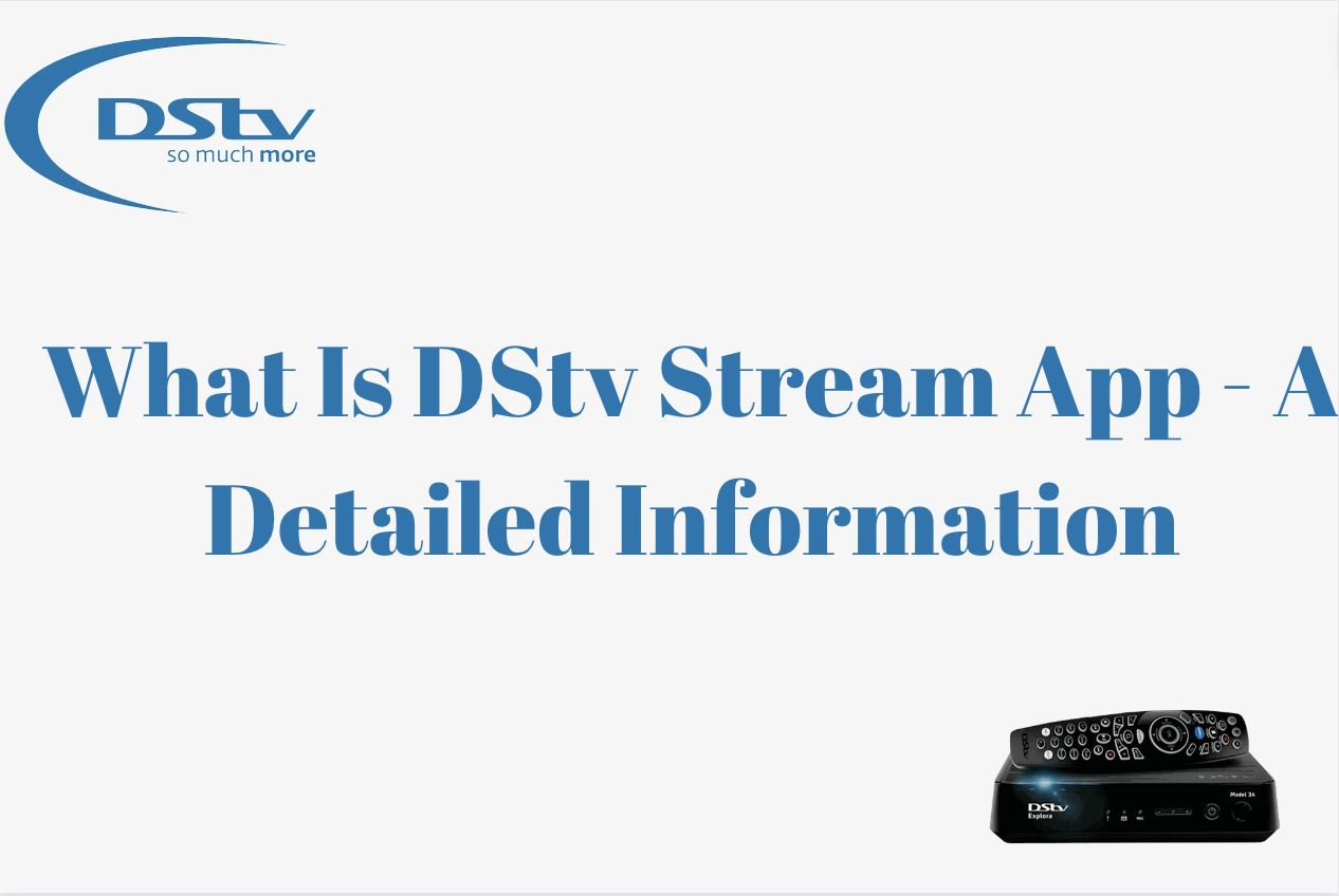 What Is DStv Stream App - A Detailed Information