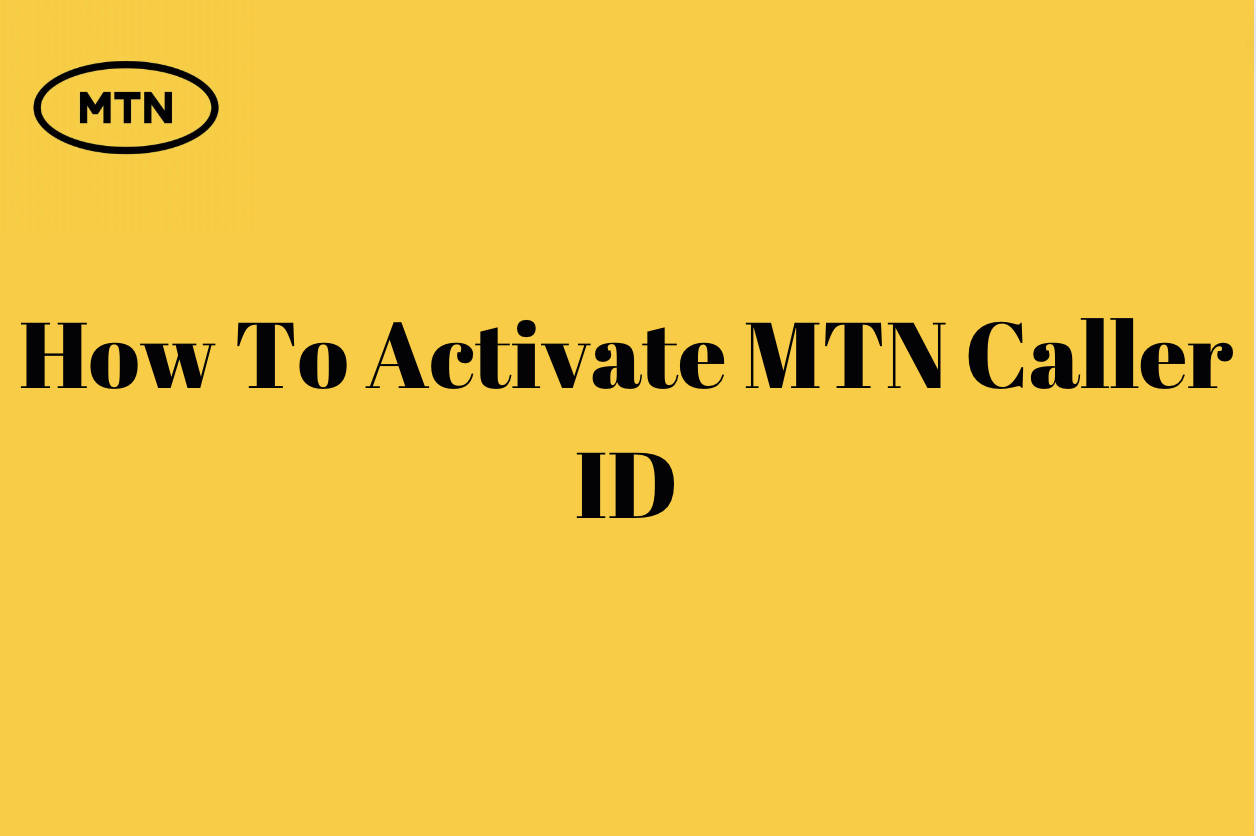 How To Activate MTN Caller ID