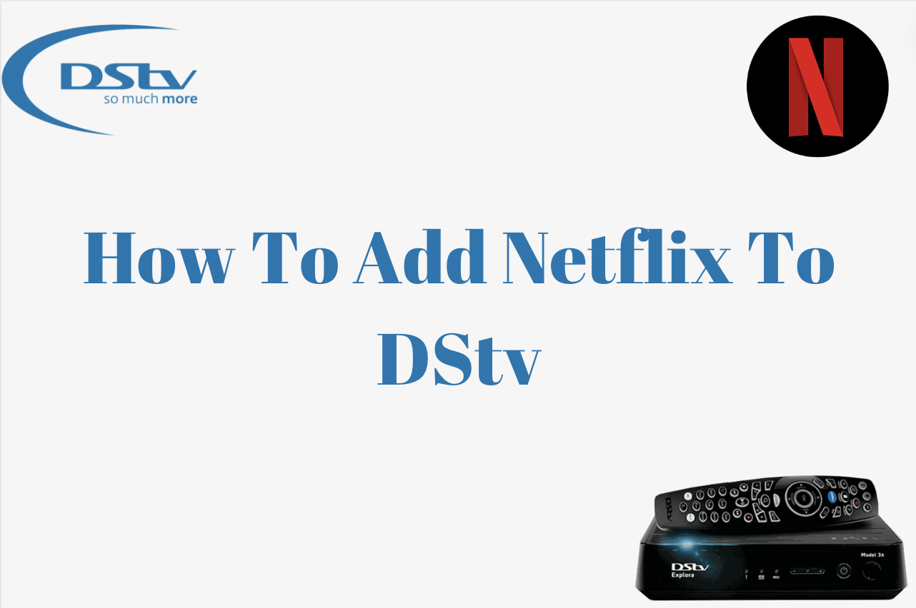 How To Add Netflix To DStv