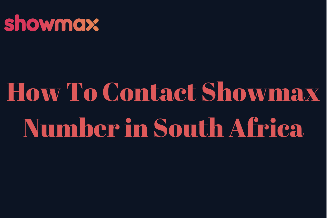 How To Contact Showmax In South Africa