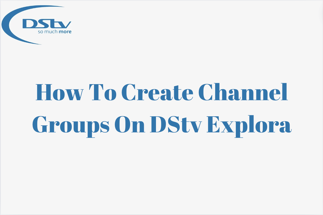 How To Create Channel Groups On DStv Explora