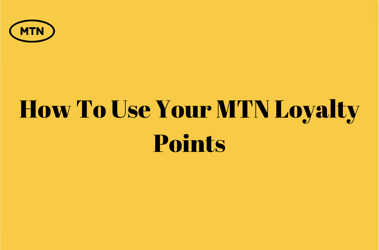 How To Use Your MTN Loyalty Points