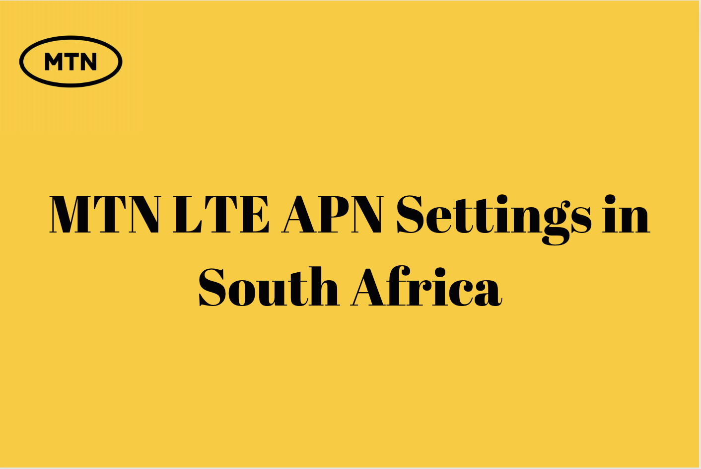 MTN LTE APN Settings In South Africa