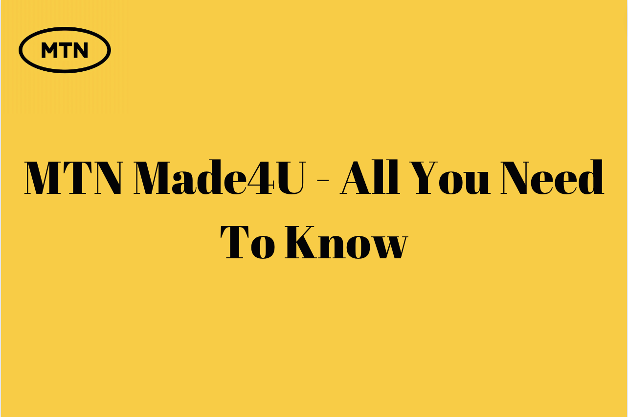 MTN Made4U - All You Need To Know