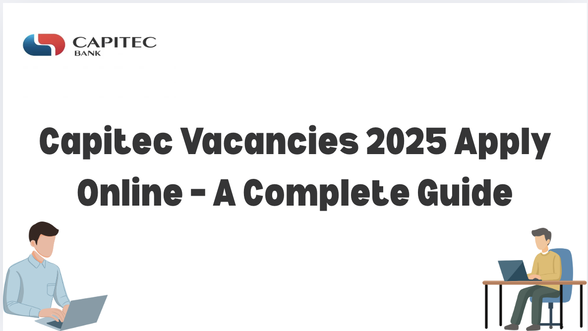 Capitec Vacancies 2025 Apply Online – A Complete Guide