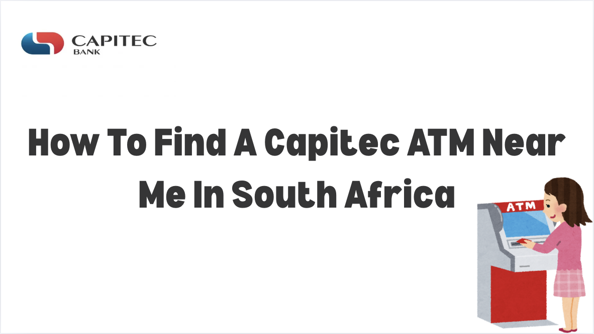 How To Find A Capitec ATM Near Me In South Africa