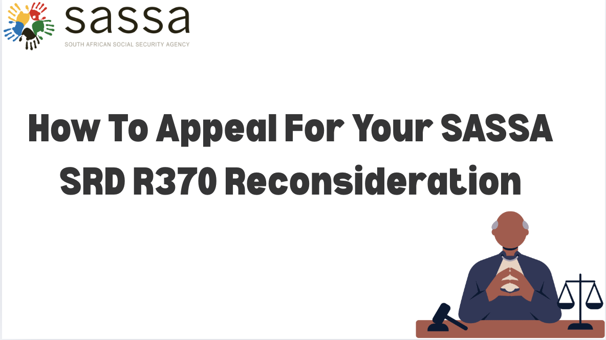 How To Appeal For Your SASSA SRD R370 Reconsideration