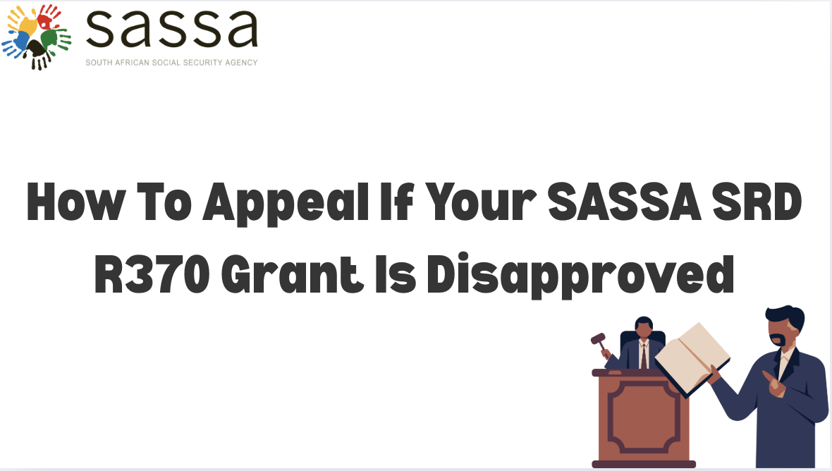 How To Appeal If Your SASSA SRD R370 Grant Is Disapproved